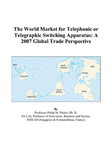 The World Market for Telephonic or Telegraphic Switching Apparatus: A ...