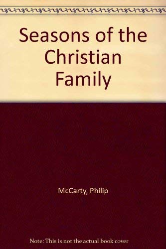 Seasons of the Christian Family: McCarty, Philip: 9780881770735: Amazon ...
