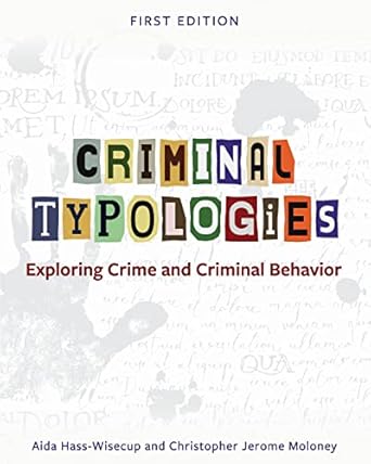 Buy Criminal Typologies: Exploring Crime and Criminal Behavior Book ...