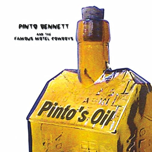 Amazon.com: Pinto's Oil : Pinto Bennett & Famous Motel Cowboys: Digital ...