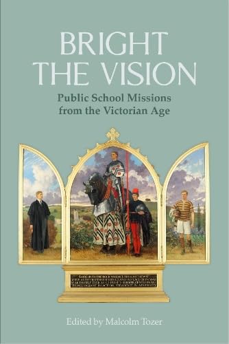 Buy Bright the Vision: Public School Missions from the Victorian Age ...