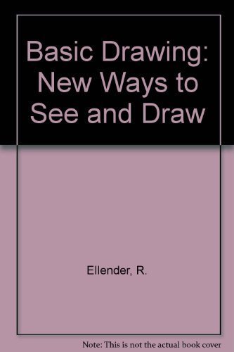 Basic Drawing: New Ways to See and Draw: Ellender, R.: 9780385042543 ...
