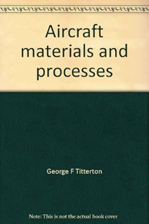 Aircraft materials and processes: Titterton, George Francis: Amazon.com: Books