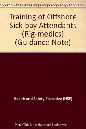 Training of Offshore Sick-bay Attendants ("Rig-medics"): MS 16: اشتري ...