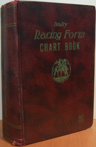 Daily Racing Form Chart Book: July, 1955. Volume LX, No. 7: Daily ...