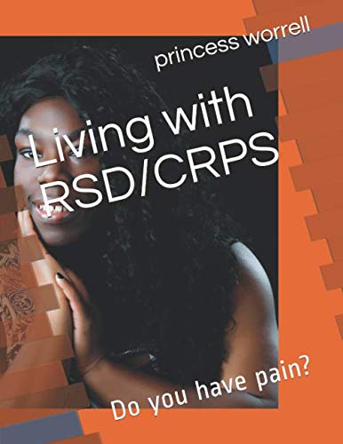Living with RSD/CRPS: Do you have pain?: worrell, princess ...