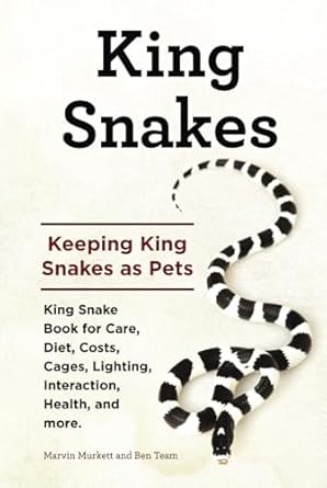 King Snakes. Keeping King Snakes as Pets. King Snake Book for Care ...