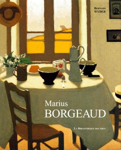 Marius Borgeaud. L'homme, l'oeuvre. 1861-1924. Catalogue raisonné ...