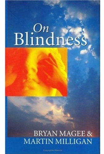 On Blindness: Letters between Bryan Magee and Martin Milligan : Magee ...