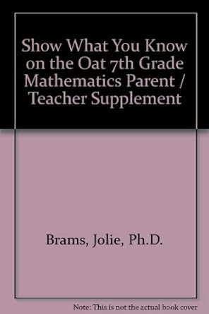 Show What You Know on the Oat 7th Grade Mathematics Parent / Teacher ...