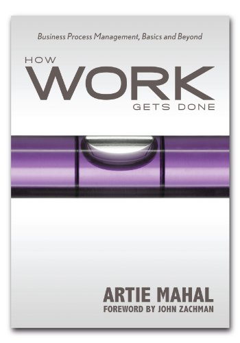 How Work Gets Done: Business Process Management, Basics & Beyond eBook : Mahal, Artie: Amazon.ca ...