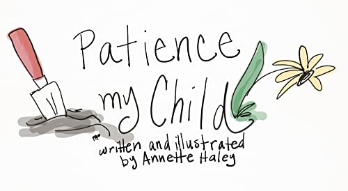 Patience My Child eBook : Haley, Annette: Amazon.in: Books