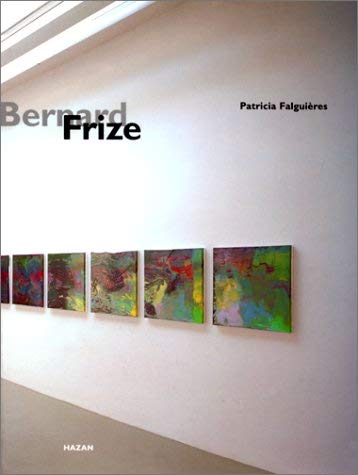 Bernard Frize: Falguieres, Patricia: 9782850255786: Amazon.com: Books