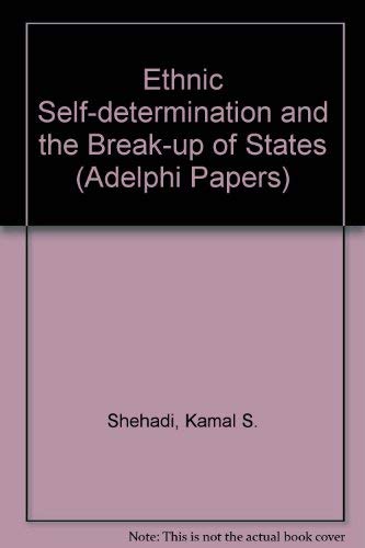 Ethnic Self-determination and the Break-up of States: Shehadi, Kamal ...