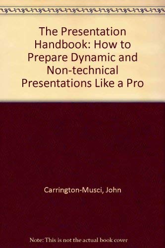 The Presentation Handbook: How to Prepare Dynamic Technical and Non ...