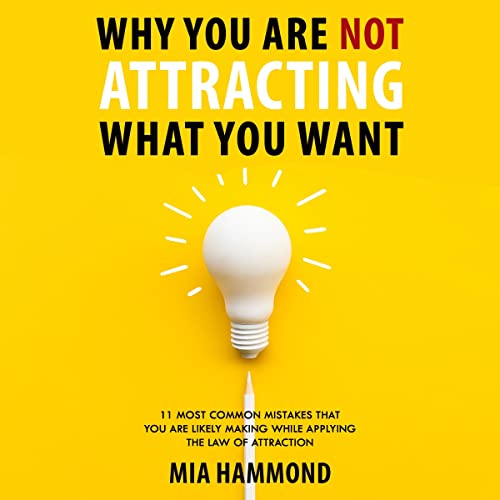 Amazon.com: Why You Are Not Attracting What You Want: 11 Most Common ...