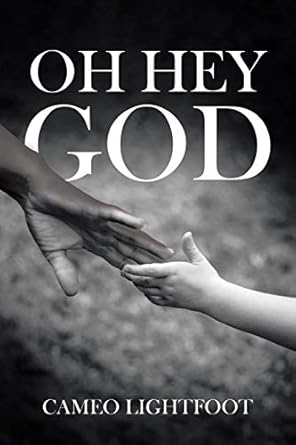 Oh Hey God: Isaac Lightfoot: 9781641148719: Amazon.com: Books