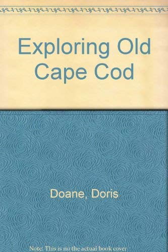 Exploring Old Cape Cod: Doane, Doris: 9780856990762: Amazon.com: Books