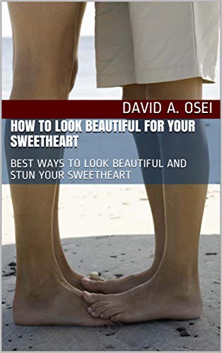 HOW TO LOOK BEAUTIFUL FOR YOUR SWEETHEART: BEST WAYS TO LOOK BEAUTIFUL ...