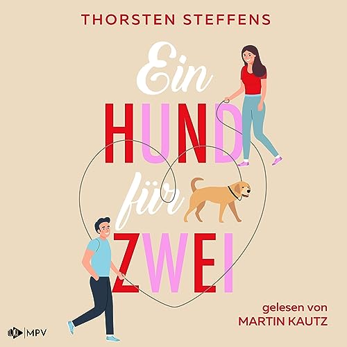 Ein Hund für zwei (Hörbuch-Download): Thorsten Steffens, Martin Kautz ...