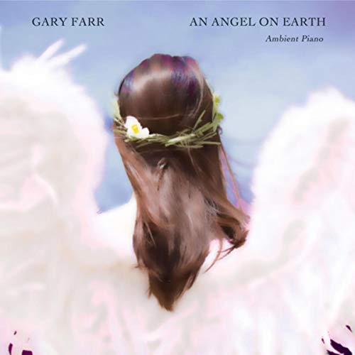 Play An Angel on Earth (Ambient Piano) by Gary Farr on Amazon Music