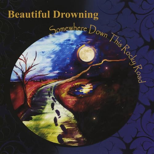 Play Somewhere Down This Rocky Road by Beautiful Drowning on Amazon Music