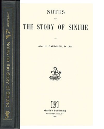 Amazon.com: Notes on the story of Sinuhe: 9781578986644: Gardiner, Alan ...