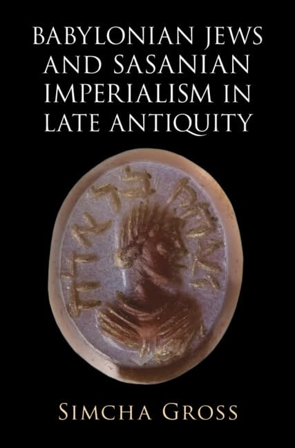 Amazon.com: Babylonian Jews and Sasanian Imperialism in Late Antiquity ...