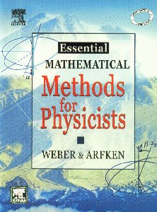 Essential Mathematical Methods For Physicists: WEBER & ARFKEN ...