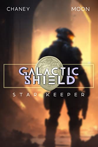Star Keeper (Galactic Shield Book 4) eBook : Chaney, J.N., Moon, Scott ...