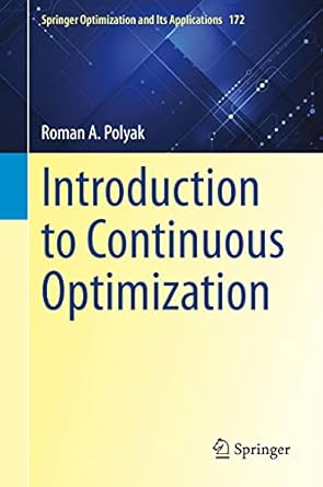 Introduction to Continuous Optimization (Springer Optimization and Its ...