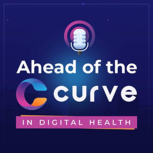 Ahead of the Curve in Digital Health : Curve Tomorrow: Amazon.in: Books