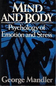 Mind and Body: Psychology of Emotion and Stress: Mandler, George ...