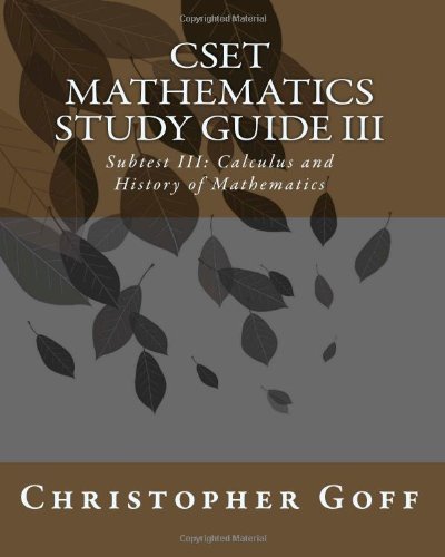 Cset Mathematics Study Guide III: Subtest Iii: Calculus and History of ...