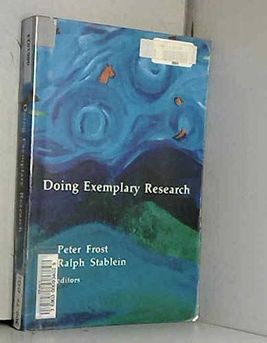 Doing Exemplary Research: Frost, Peter J., Stablein, Ralph E ...