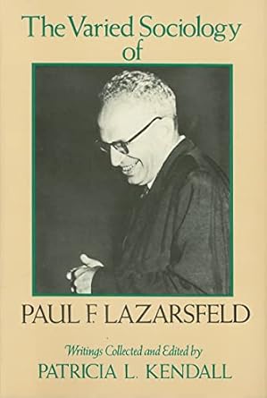 The Varied Sociology of Paul F. Lazarsfeld: Writings : Lazarsfeld, Paul ...