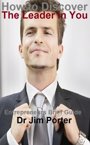 How to Discover the Leader in You (Entrepreneurs Brief Guide Book 5 ...