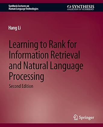 Buy Learning to Rank for Information Retrieval and Natural Language Processing, Second Edition ...