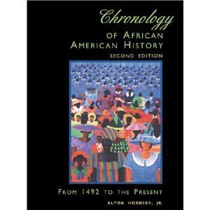 Chronology of African American history: From 1492 to the present ...