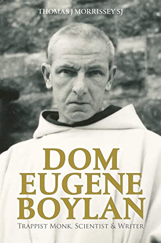 Dom Eugene Boylan: Trappist Monk, Scientist and Writer eBook ...