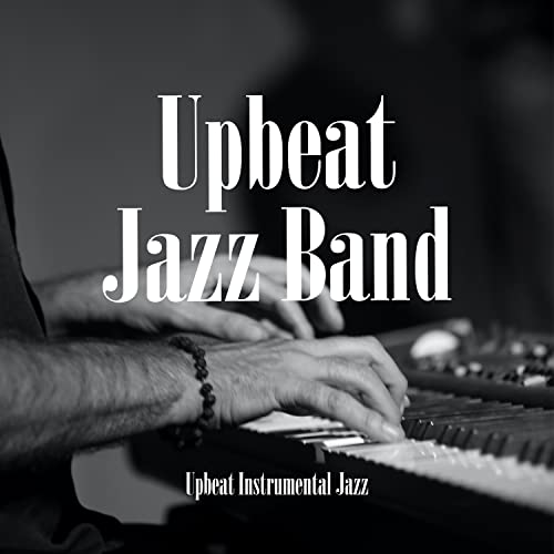 Play Upbeat Jazz Band by Upbeat Instrumental Jazz on Amazon Music