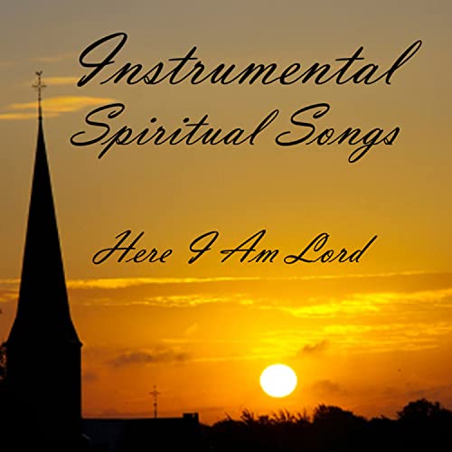 Amazon.com: Instrumental Spiritual Songs: Here I Am Lord : Instrumental ...