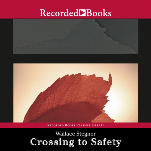 Crossing to Safety (Audio Download): Wallace Stegner, Richard Poe ...