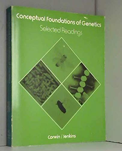 Conceptual foundations of genetics: Selected readings: Corwin, Harry O ...