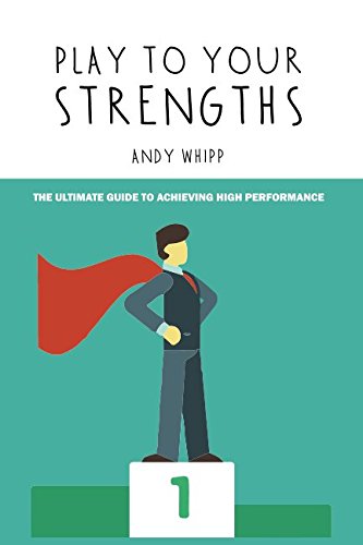 Play To Your Strengths: Amazon.co.uk: Whipp, Andy: 9781973268840: Books