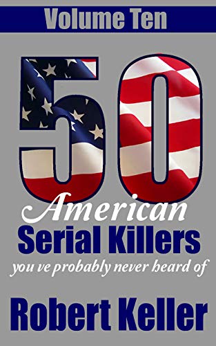 Amazon.com: 50 American Serial Killers You've Probably Never Heard Of ...