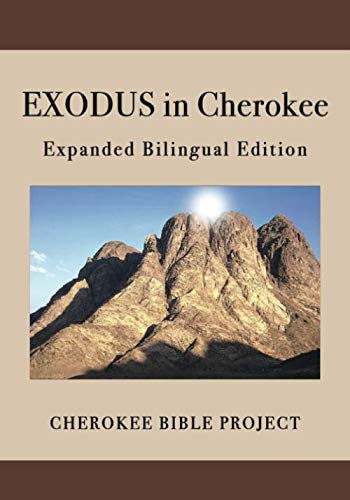 EXODUS in Cherokee: Expanded Bilingual Edition: Project, Cherokee Bible ...