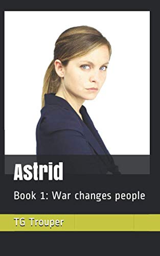 Amazon.co.jp: Astrid: Book 1: War changes people : Trouper, TG: Foreign ...