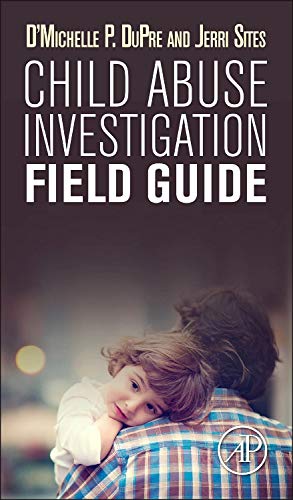 Child Abuse Investigation Field Guide: Amazon.co.uk: D'Michelle P ...