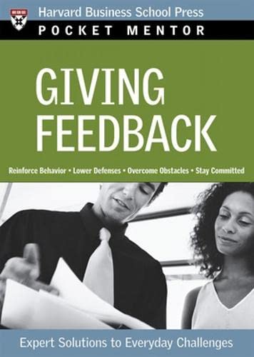 Giving Feedback: Expert Solutions to Everyday Challenges (Pocket Mentor ...